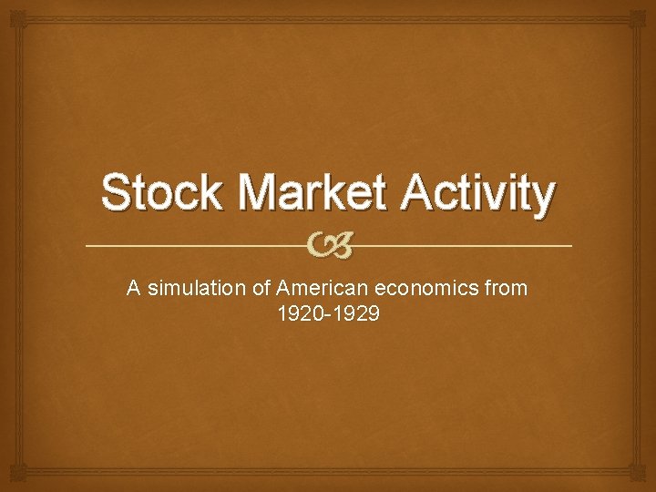 Stock Market Activity A simulation of American economics
