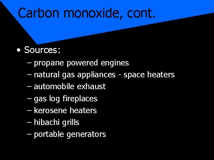 Toxic Gases Carbon Monoxide The most common form