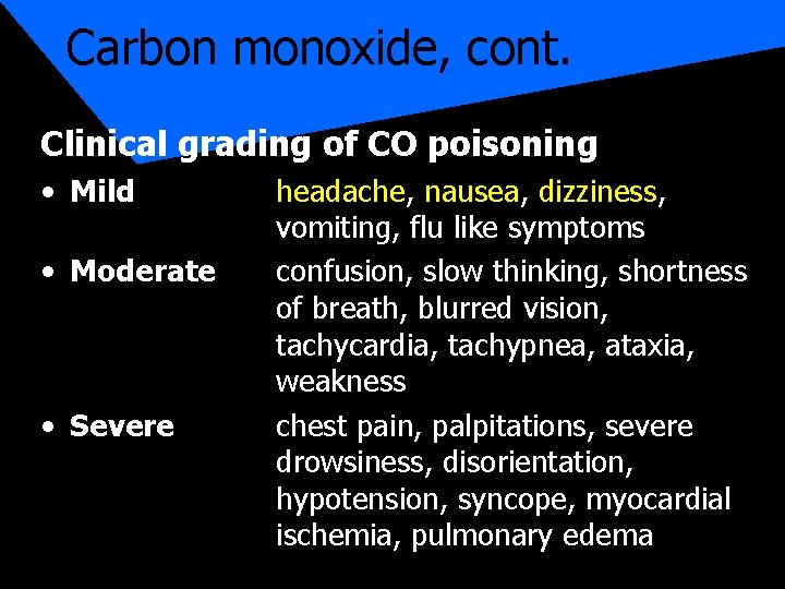 Toxic Gases Carbon Monoxide The most common form