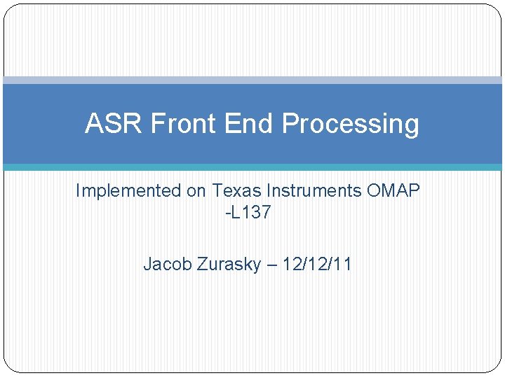 ASR Front End Processing Implemented on Texas Instruments