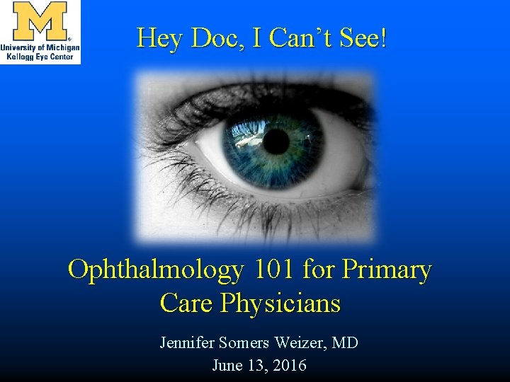 Hey Doc I Cant See Ophthalmology 101 for