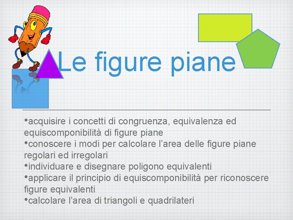 Le figure piane acquisire i concetti di congruenza