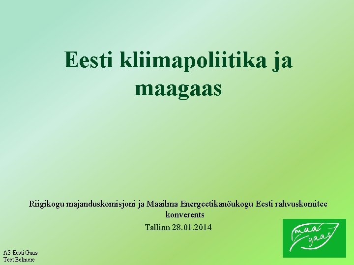 Eesti kliimapoliitika ja maagaas Riigikogu majanduskomisjoni ja Maailma