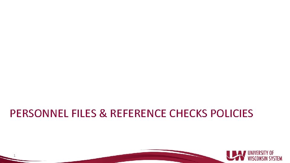 PERSONNEL FILES REFERENCE CHECKS POLICIES 1 Issue Background