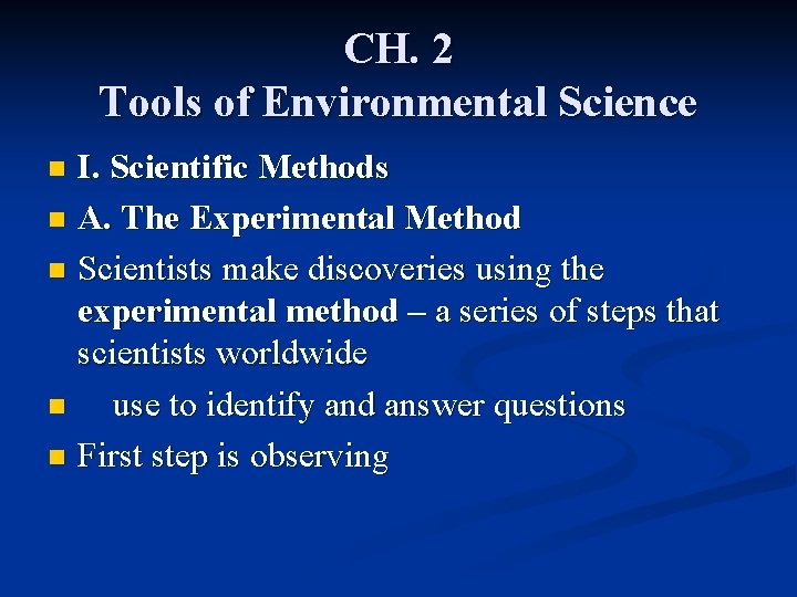CH 2 Tools of Environmental Science I Scientific