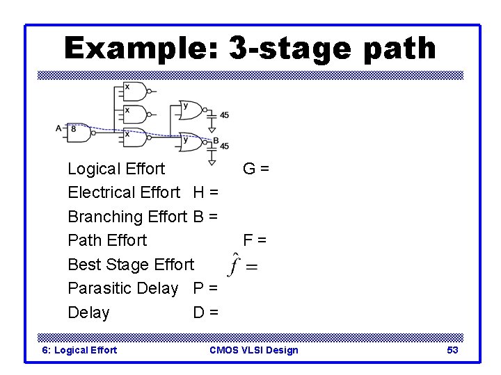 Introduction to CMOS VLSI Design Lecture 6 Logical
