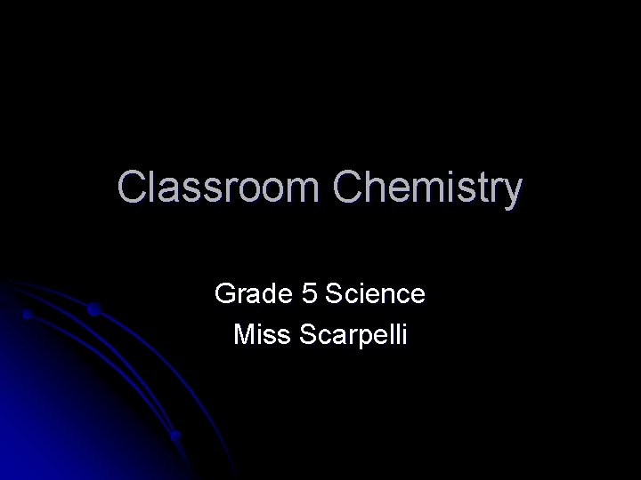 Classroom Chemistry Grade 5 Science Miss Scarpelli Student