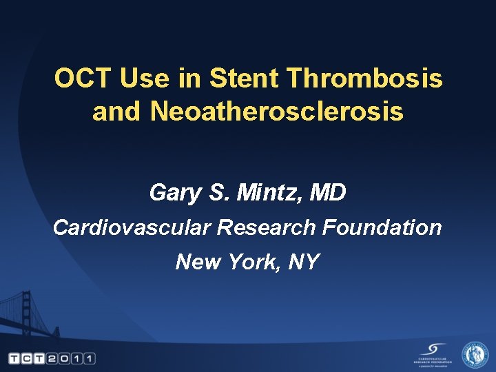 OCT Use in Stent Thrombosis and Neoatherosclerosis Gary