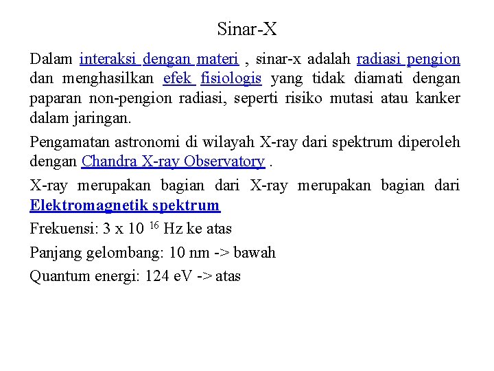 SINAR X SinarX adalah nama yang diberikan kepada