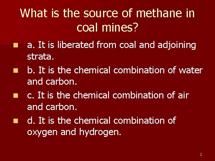What is methane CH 4 a A colorless