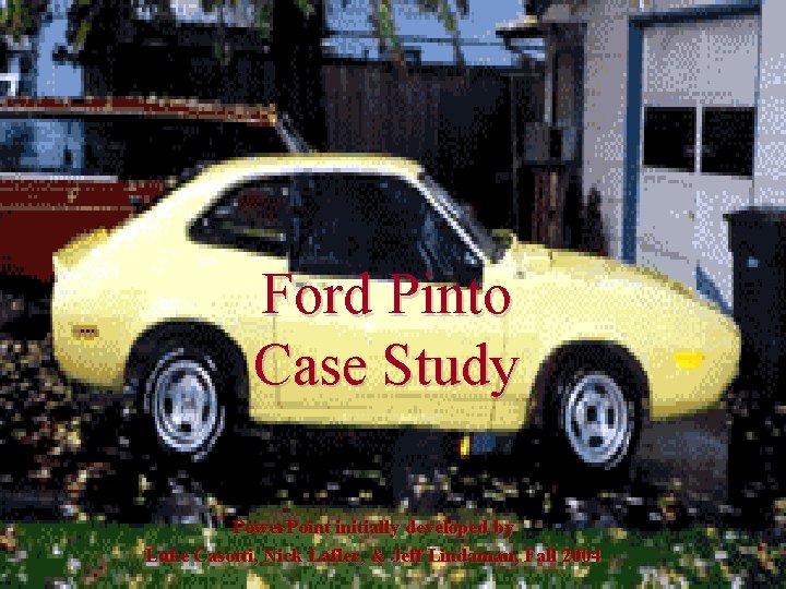 Ford Pinto Case Study Power Point initially developed