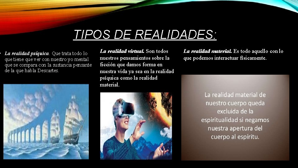 SOLO EXISTEN REALIDADES MATERIALES O TAMBIN EXISTEN INMATERIALES