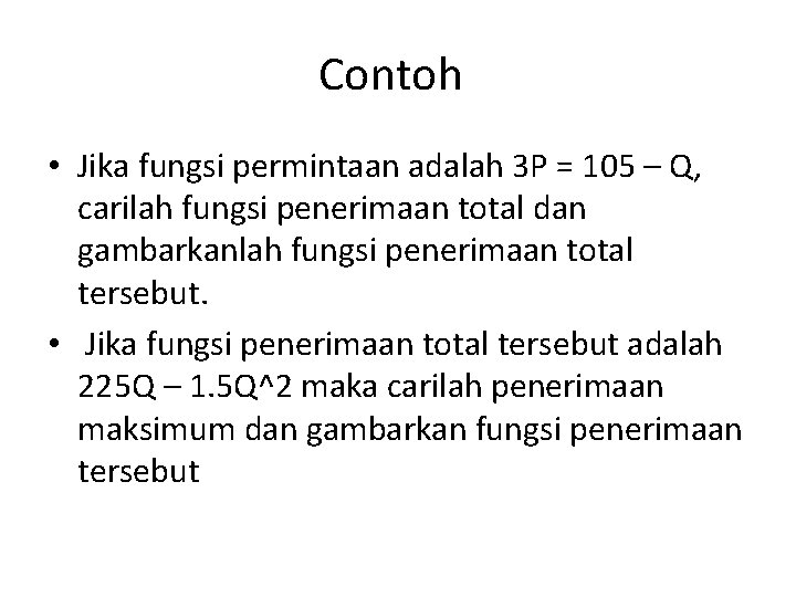 FUNGSI PENERIMAAN TOTAL Penerimaan total dari suatu perusahaan
