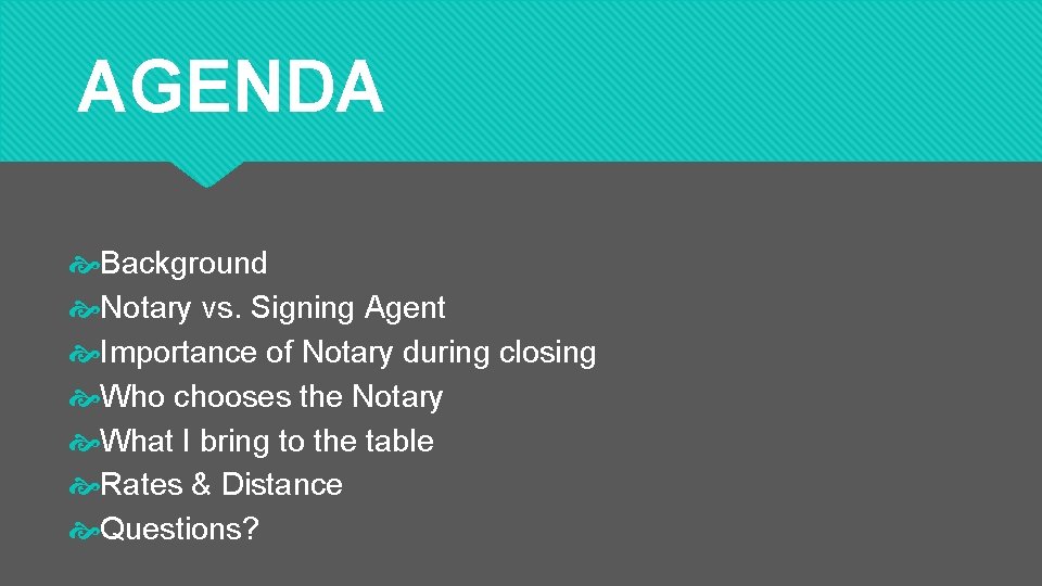 Brianne Hancy MOBILE NOTARY CERTIFIED SIGNING AGENT AGENDA