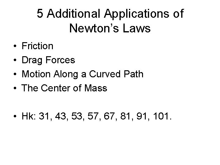 5 Additional Applications of Newtons Laws Friction Drag