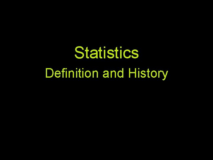 Statistics Definition and History Statistics A means by