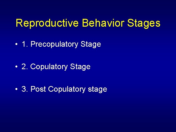 Reproductive Behavior Stages 1 Precopulatory Stage 2 Copulatory