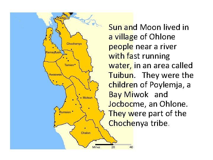 Growing up Ohlone Sun and Moon lived in