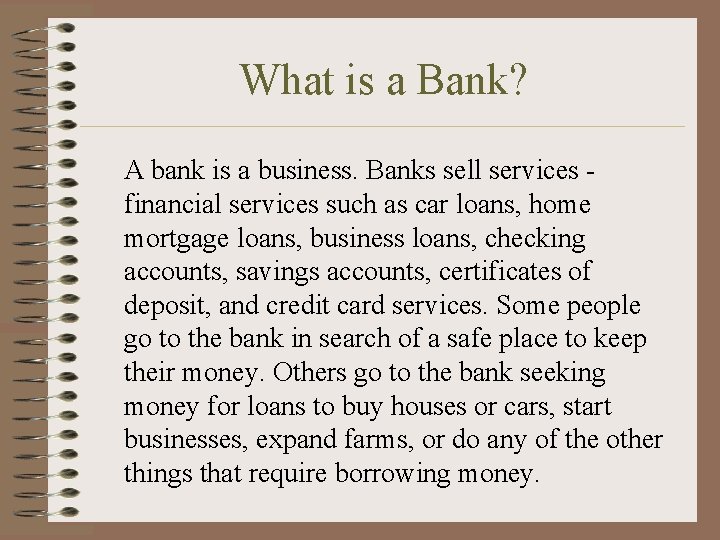 OBJECTIVES Students will Learn what a bank is