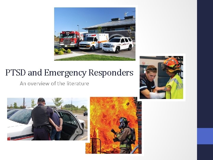 PTSD and Emergency Responders An overview of the
