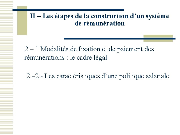 LA REMUNERATION PLAN DU COURS Introduction I Un
