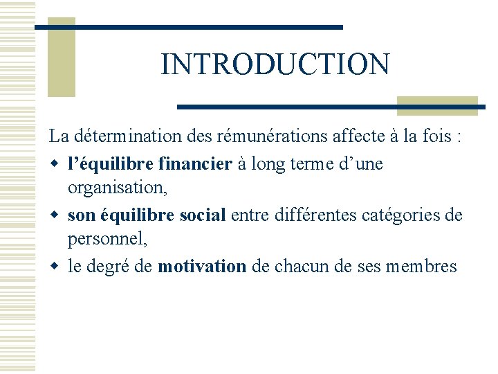 LA REMUNERATION PLAN DU COURS Introduction I Un
