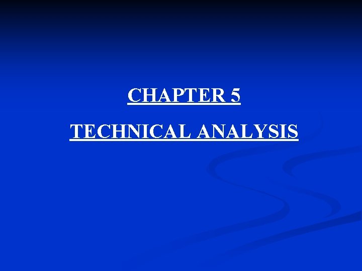CHAPTER 5 TECHNICAL ANALYSIS Outline Manufacturing Process Technology