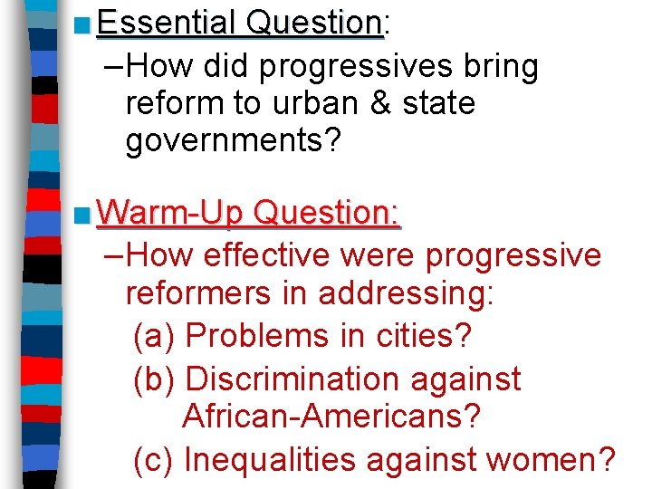 Essential Question Question How did progressives bring reform