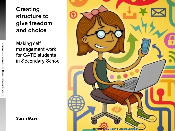 Creating structure to give freedom and choice Making