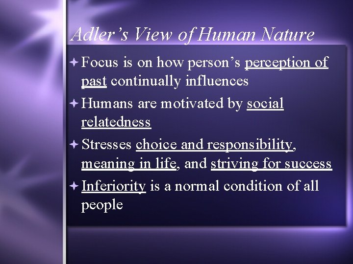 Adlerian Therapy Foundations and Application Basic assumptions A