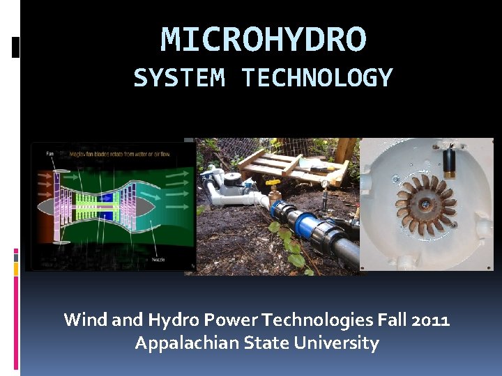 MICROHYDRO SYSTEM TECHNOLOGY Wind and Hydro Power Technologies