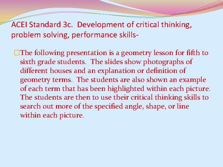 ACEI Standard 3 c Development of critical thinking