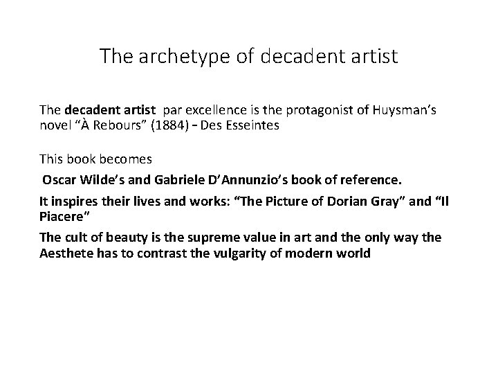 Aestheticism Last decades of XIX century Decadent Art