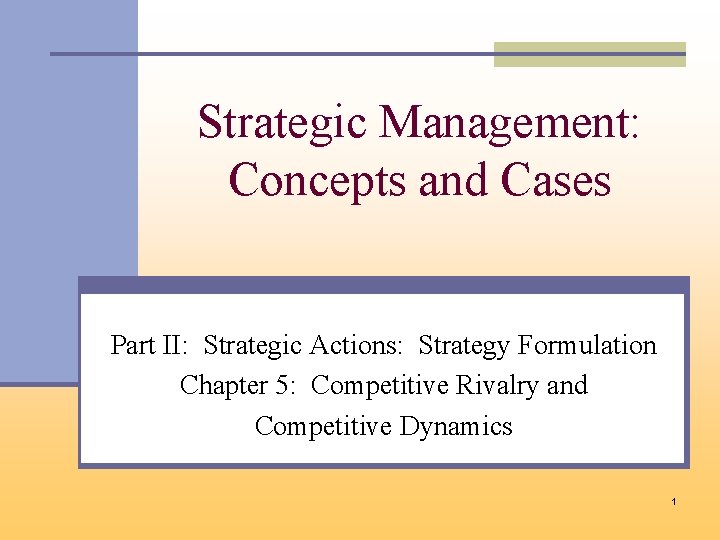 Strategic Management Concepts and Cases Part II Strategic