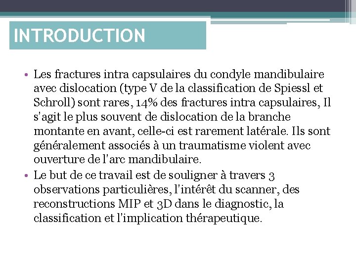 FRACTURES INTRA ARTICULAIRES DU CONDYLE MANDIBULAIRE ASPECT EN
