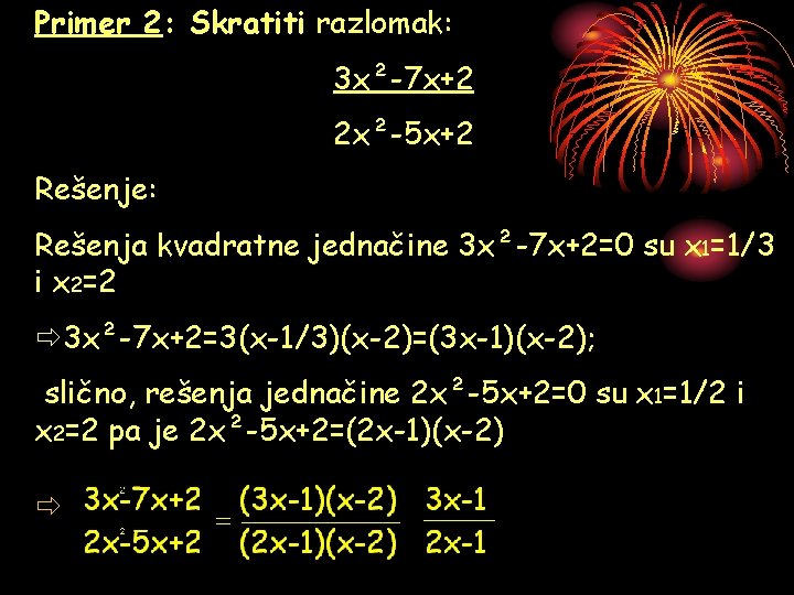 Vijetove formule Rastavljanje kvadratnog trinoma na linearne inioce