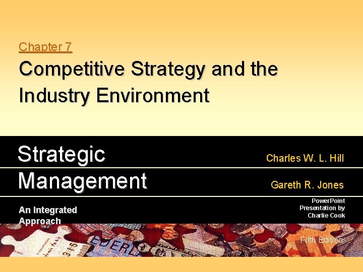 Chapter 7 Competitive Strategy and the Industry Environment
