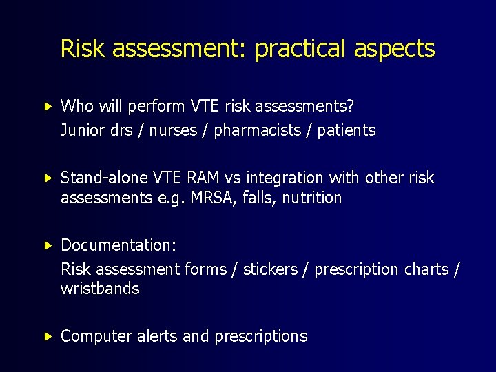 VTE Risk Assessment Dr Roopen Arya Kings College