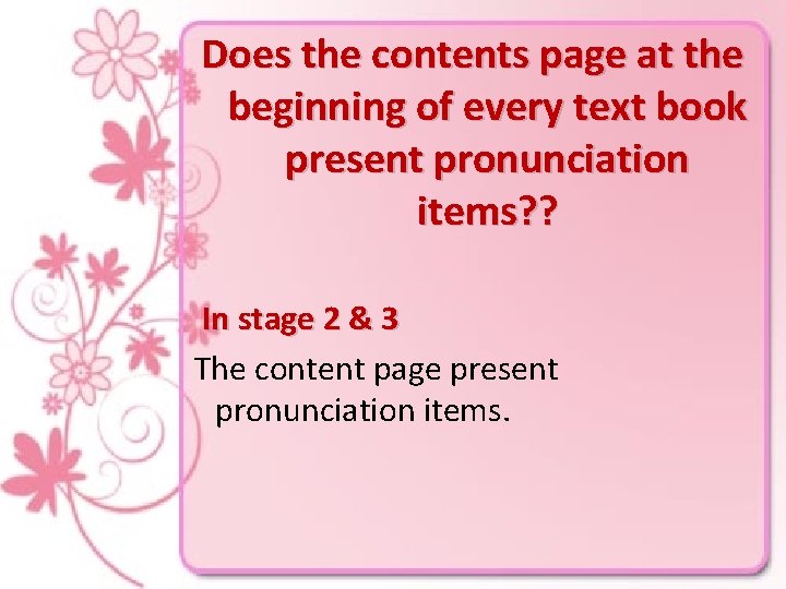 Our presentation is about pronunciation Prepared by Sara