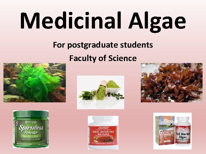 Medicinal Algae For postgraduate students Faculty of Science