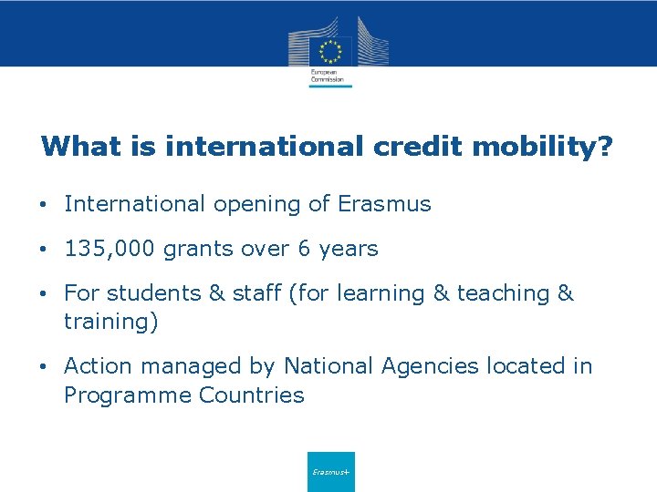 Erasmus International Credit Mobility What is Erasmus EU