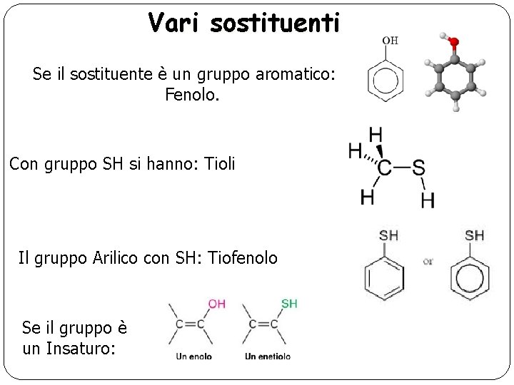 ALCOLI MOLECOLE DACQUA SOSTITUITA GLI ALCOLI HANNO FORMULA