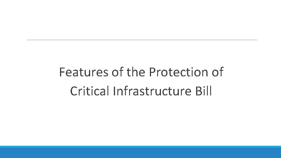 Protection of Critical Infrastructure Bill PRESENTATION TO PORTFOLIO