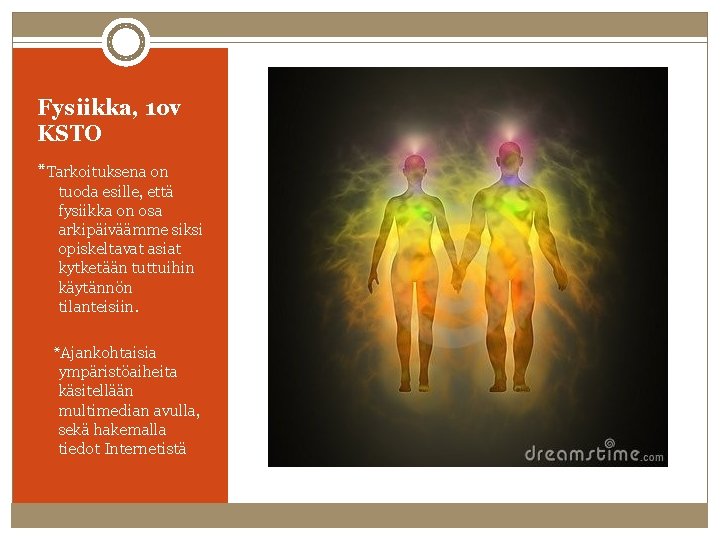 Fysiikka 1 ov KSTO Tarkoituksena on tuoda esille