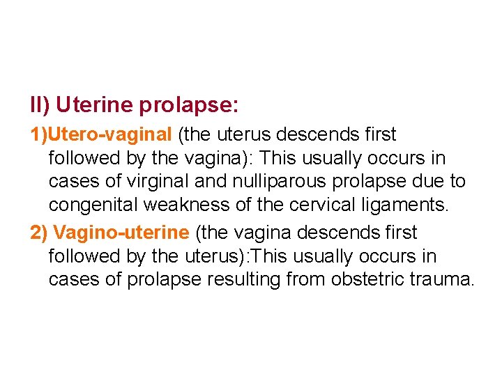 Genital prolapse DISPLACEMENTS OF THE UTERUS The uterus