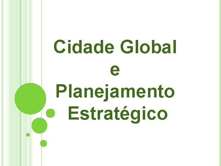 Cidade Global e Planejamento Estratgico Origem Hitrica do