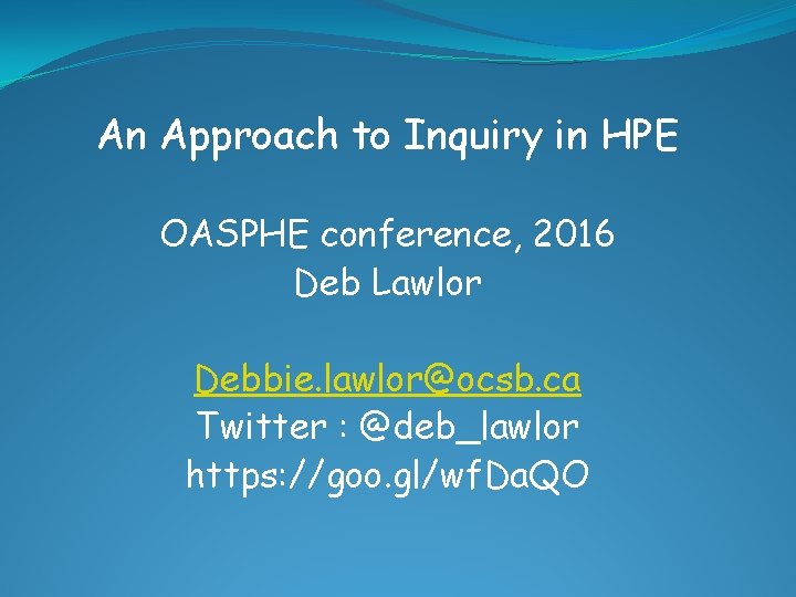 An Approach to Inquiry in HPE OASPHE conference