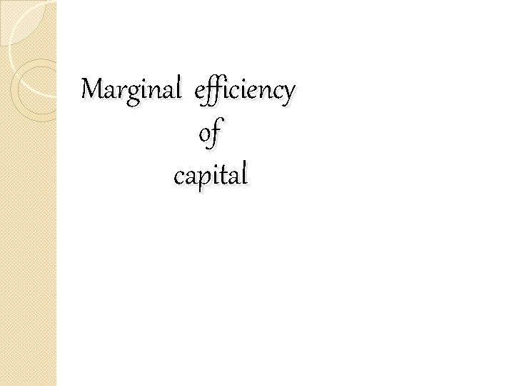 Marginal efficiency of capital Introduction In 1920 Irving