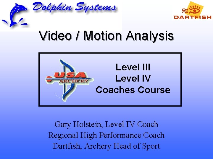 Video Motion Analysis Level III Level IV Coaches