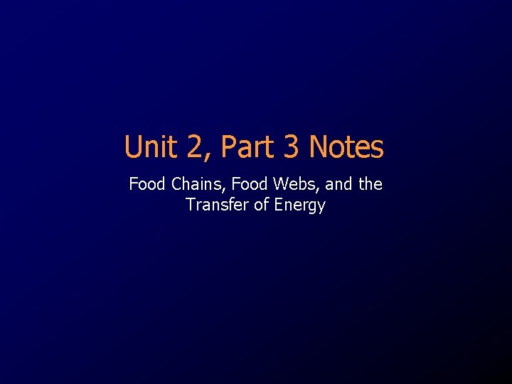 Unit 2 Part 3 Notes Food Chains Food